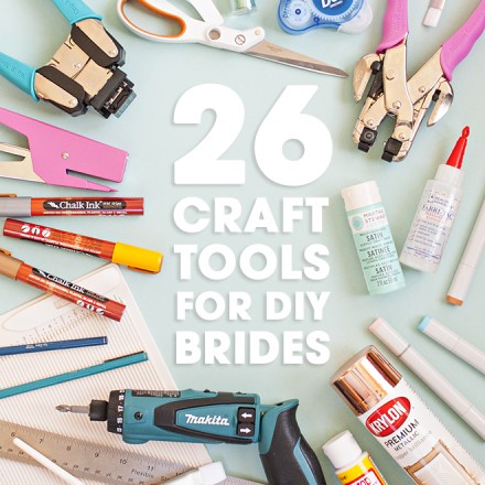 27 Craft Tools Every Serious DIY Bride Needs